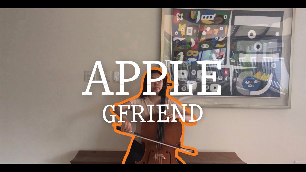 Apple - GFRIEND (여자친구) Cello Cover (첼로 커버) - YouTube