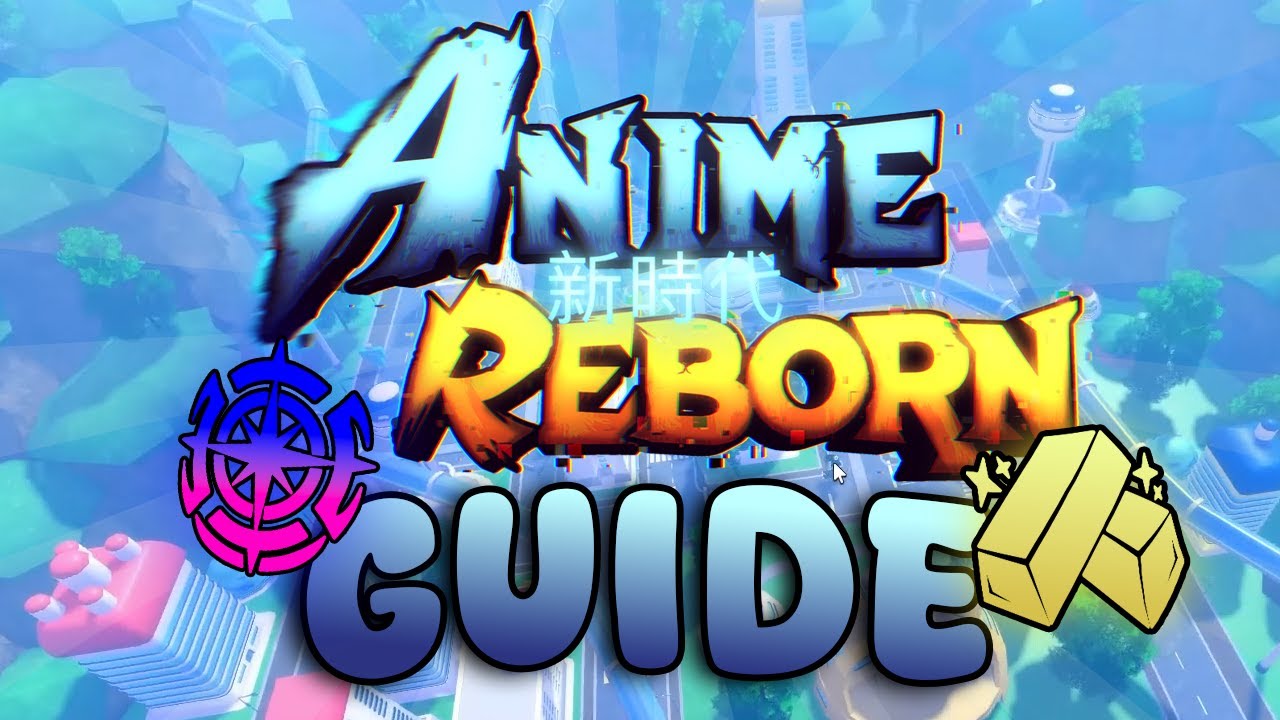 Ultimate Anime Reborn Guide! - YouTube