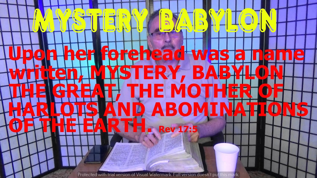 MYSTERY, BABYLON THE GREAT, THE MOTHER OF HARLOTS AND ABOMINATIONS OF ...