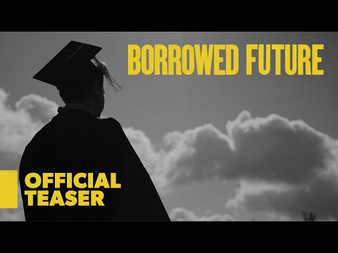 Borrowed Future | How Student Loans Are Killing The American Dream ...