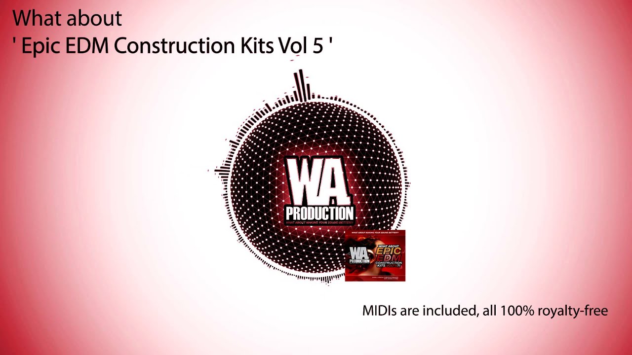 W. A. Production - What About: Epic EDM Construction Kits Vol 5 - YouTube