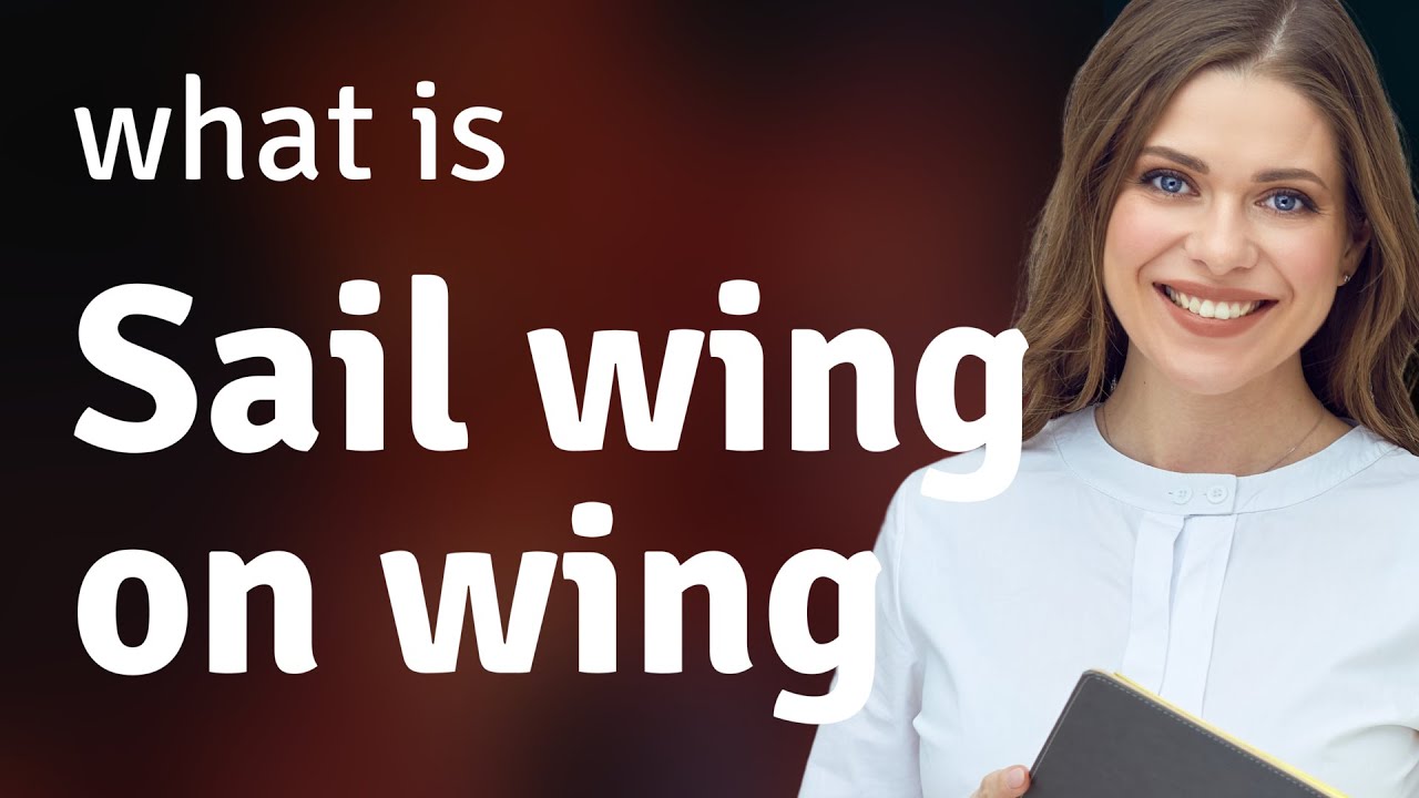 Sailing Through Language: Understanding "Sail Wing on Wing" - YouTube