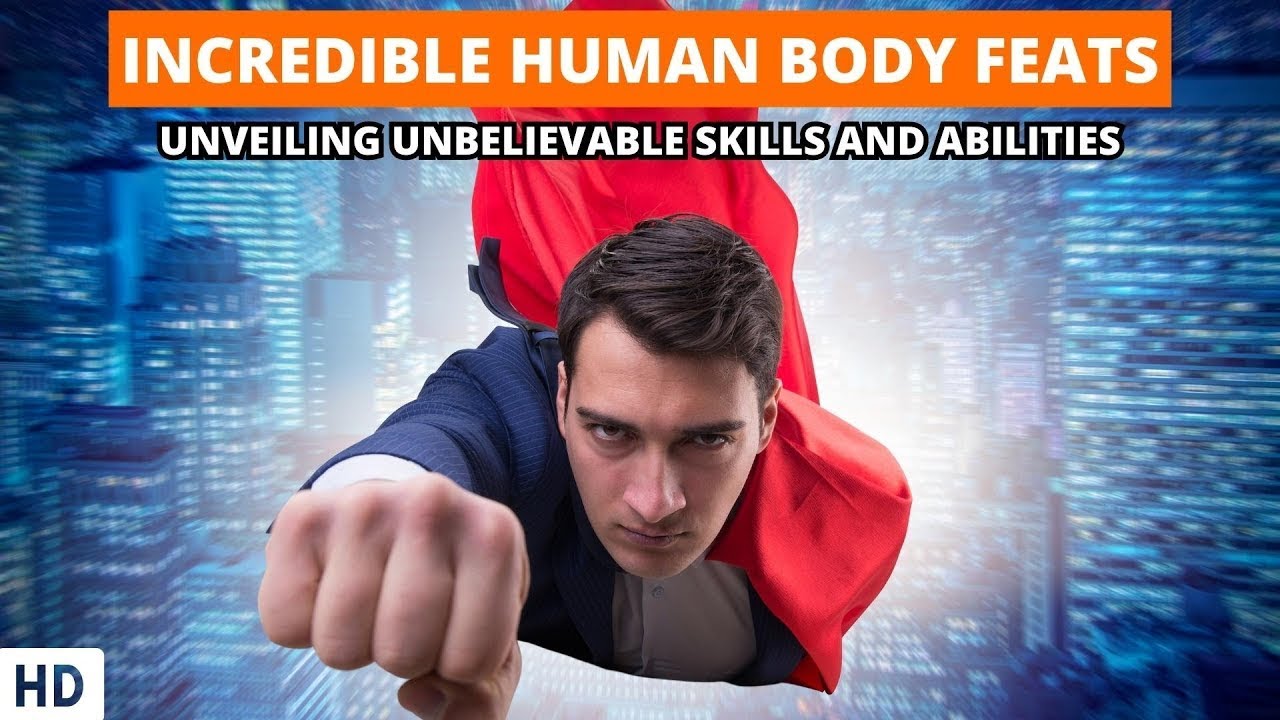 Unleashing Human Potential: Exploring Incredible Body Feats - YouTube