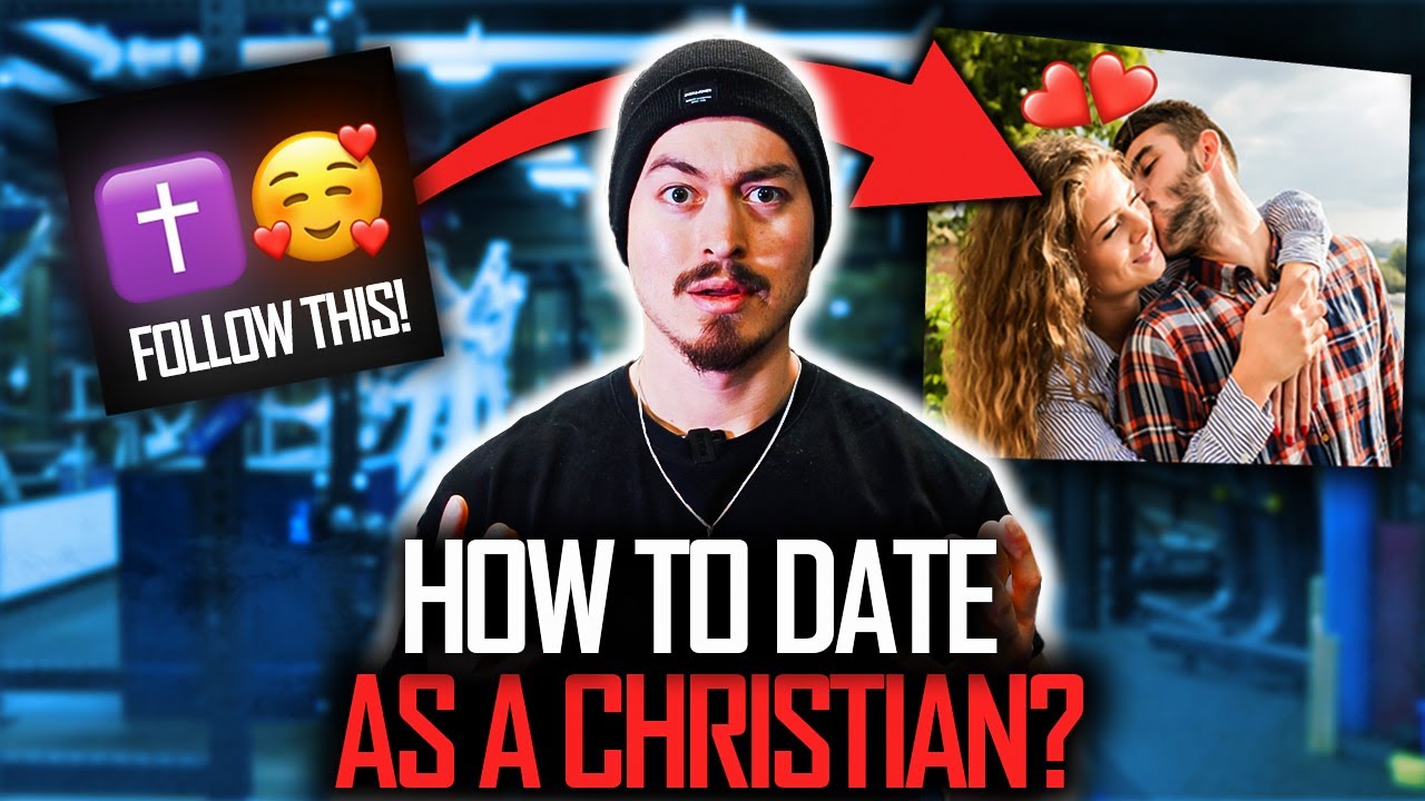 HOW TO DATE AS A CHRISTIAN! (Your Step By Step Guide...) - YouTube