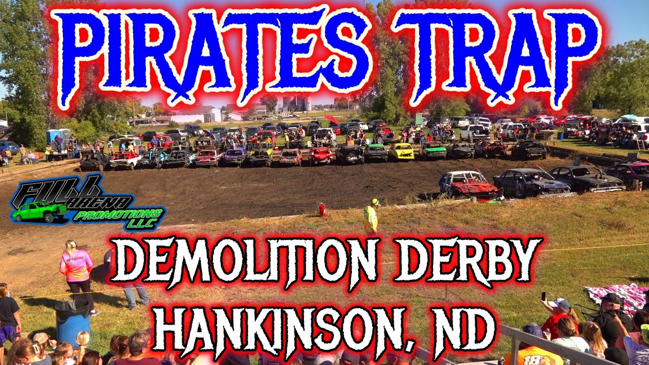 Full Arena - Pirates Trap Demolition Derby - Hankinson, ND 09-17-23 ...