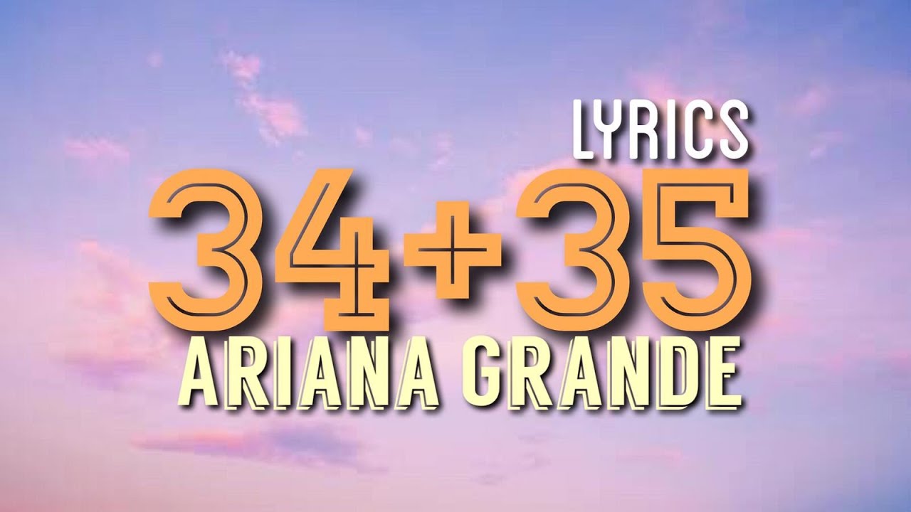 Ariana Grande - 34+35 (Lyrics) - YouTube