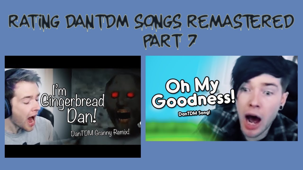 Rating DanTDM Songs Remastered 7 - YouTube