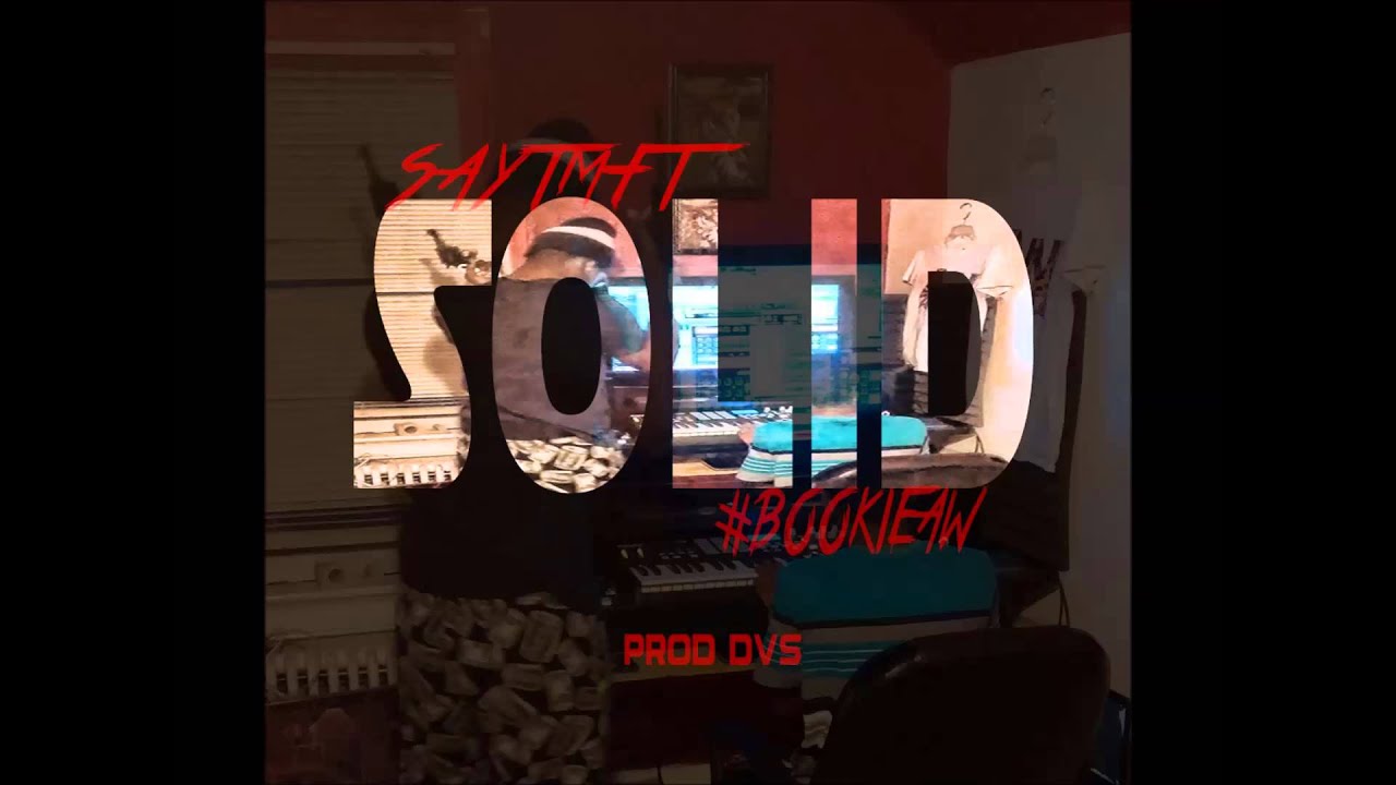 SayTMFT - SOLID ft. #BookieAW (Prod. DVS) - YouTube