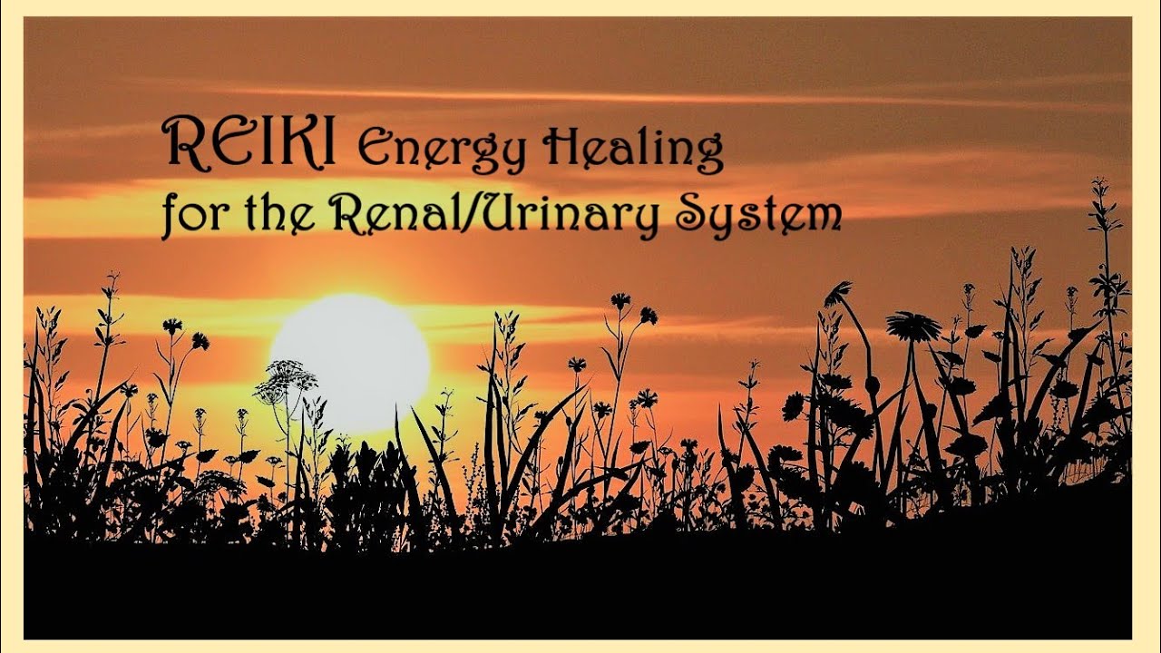 Reiki for the Renal/Urinary System | Timeless Energy Healing - YouTube