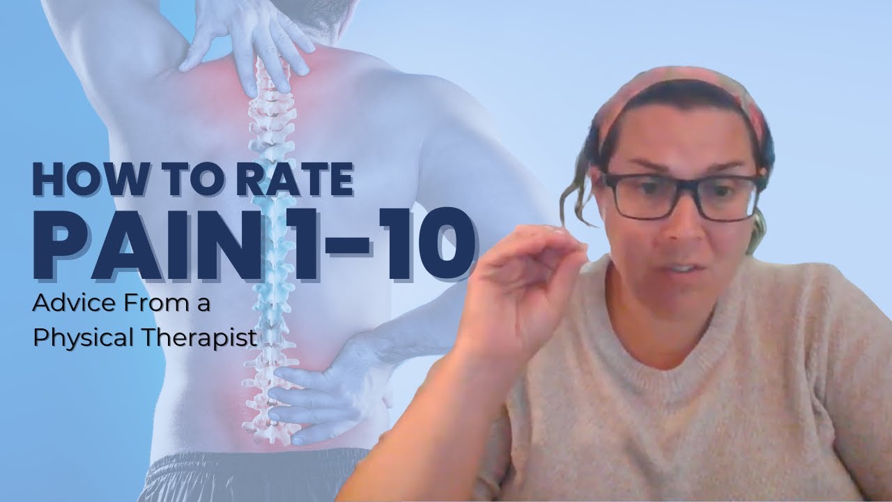 How to Rate Pain 1-10: Advice From a Physical Therapist - YouTube