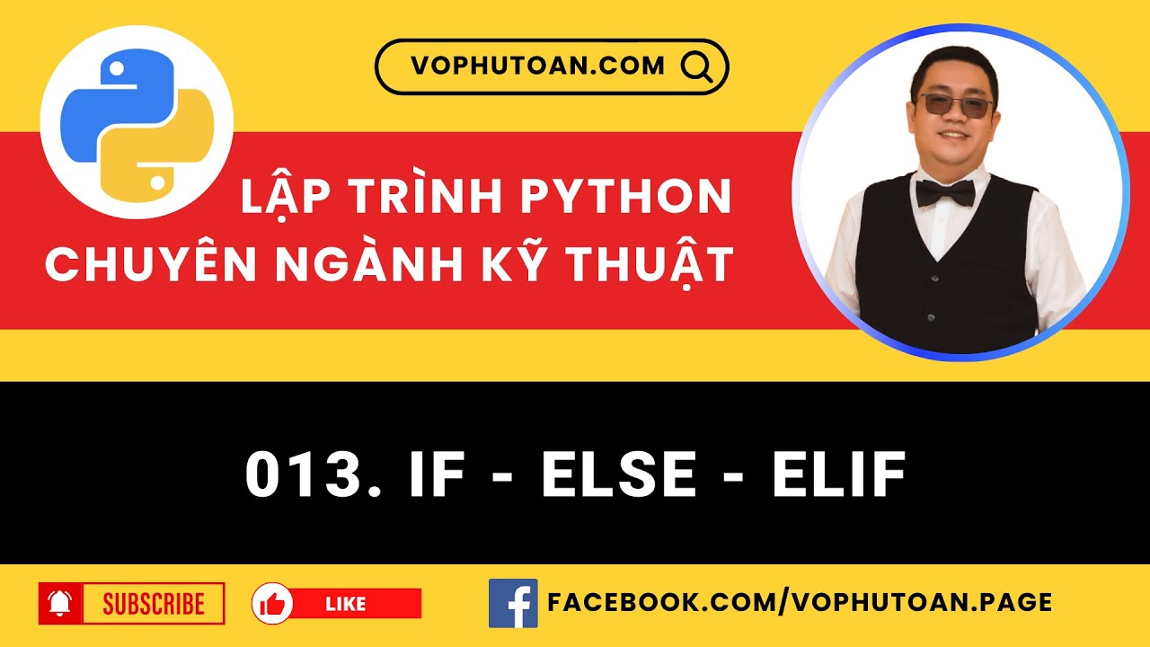 Bài 013. IF - ELSE - ELIF - LẬP TRÌNH PYTHON CHUYÊN NGÀNH KỸ THUẬT #vophutoan #python - YouTube
