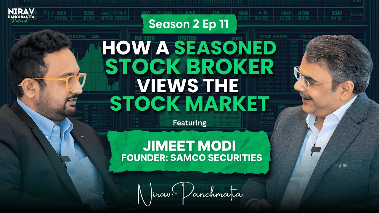 S2 E11 | How a Seasoned Stock Broker Views The Market | Ft. Jimeet Modi ...