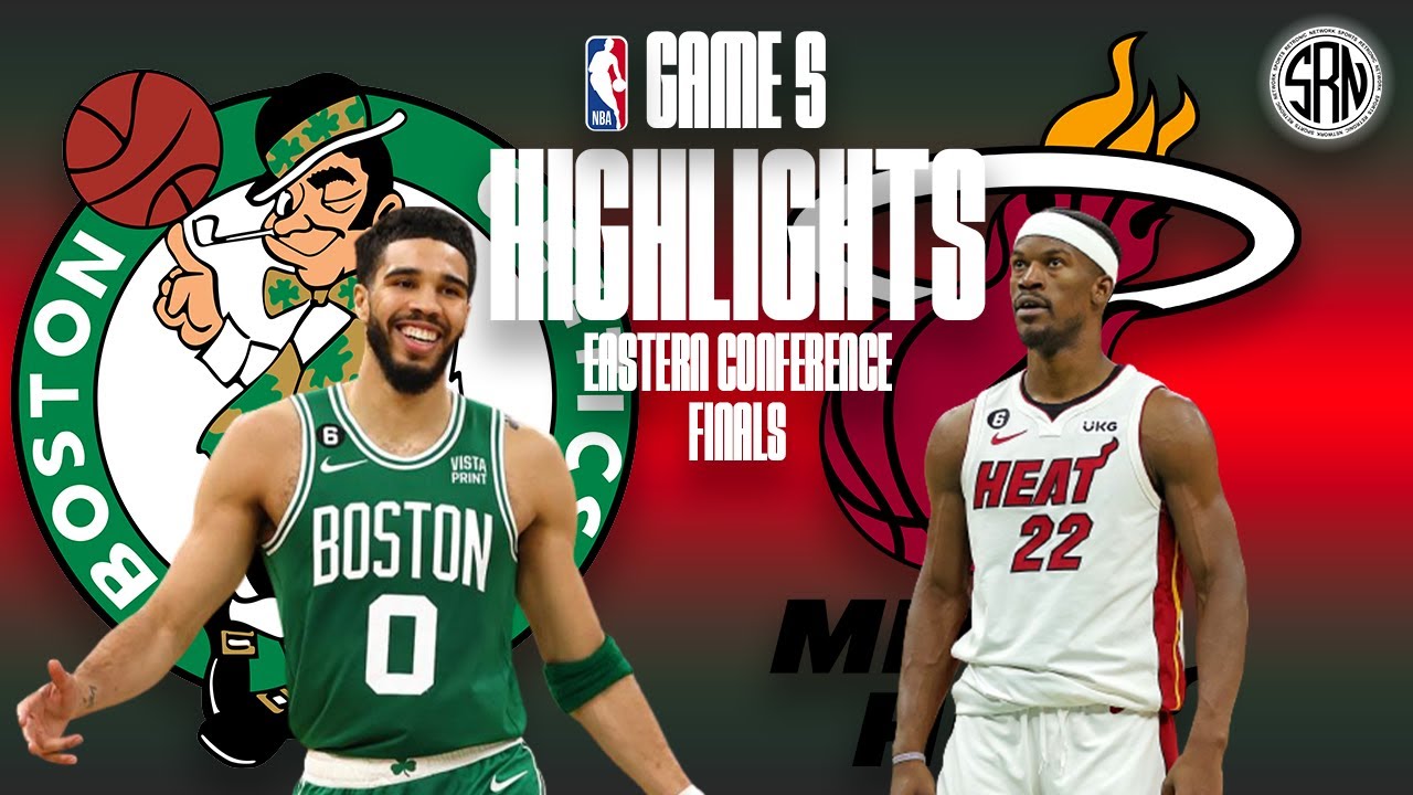 Heat v. Celtics | ECF Game 5 Celtics Highlights | May. 25, 2023 - YouTube