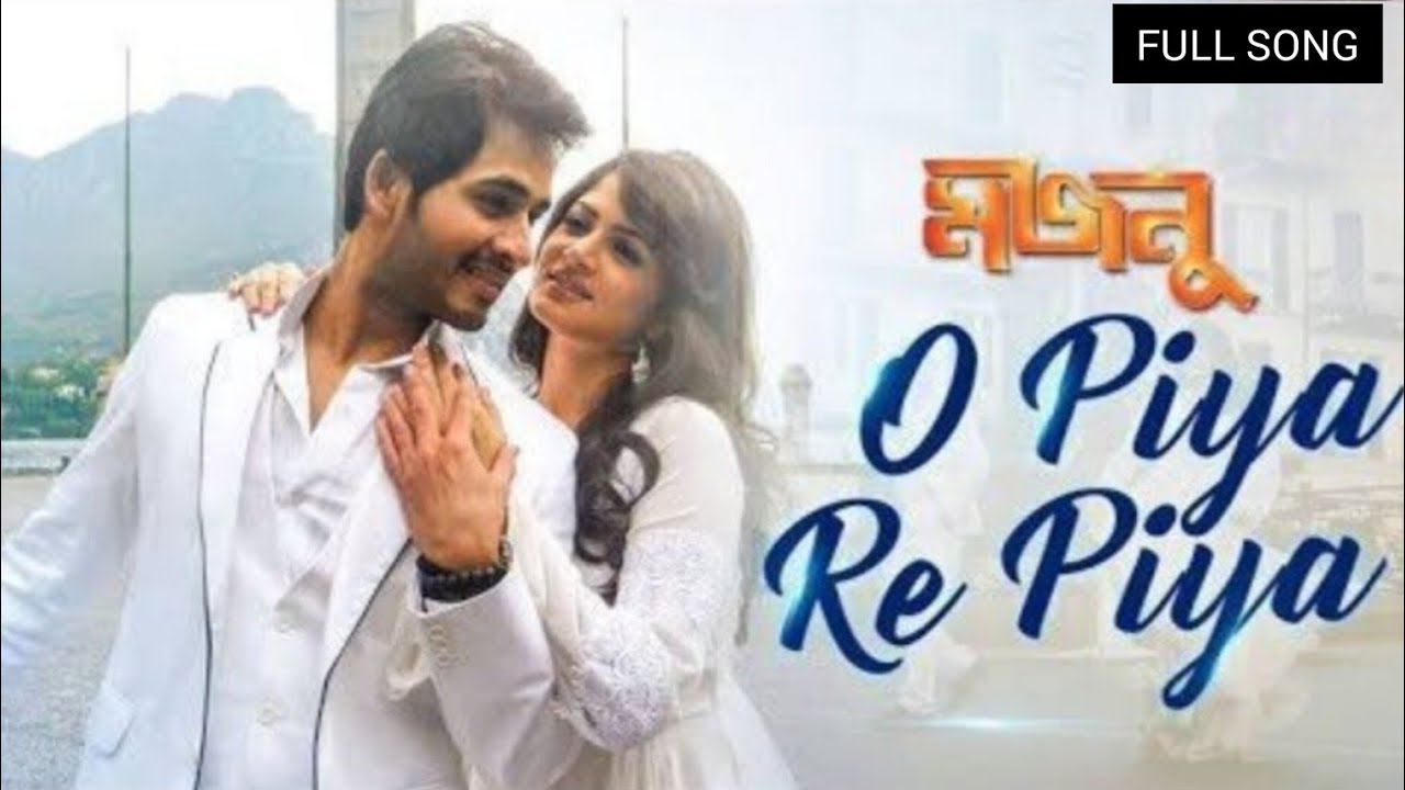 O Piya Re Piya | Majnu | Hiraan | Srabanti | Arijit | June | Savvy ...