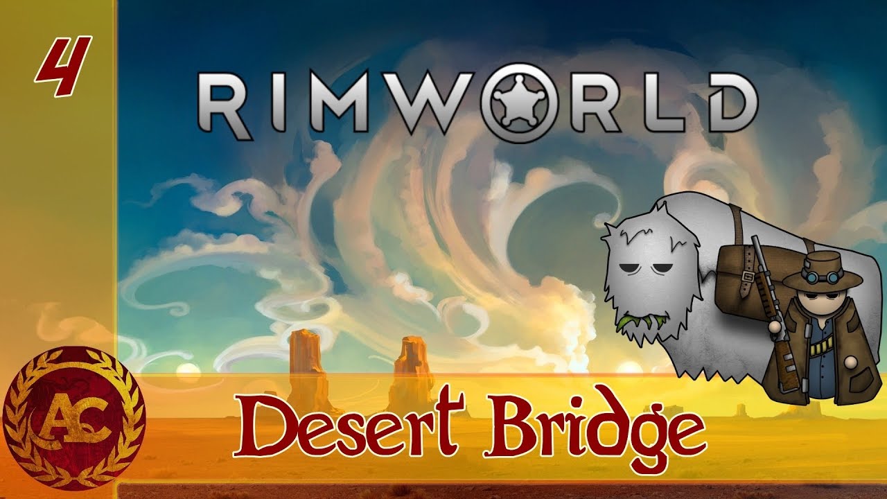 Desert Bridge 4 | Rimworld 0.19 [Gameplay ITA] - YouTube