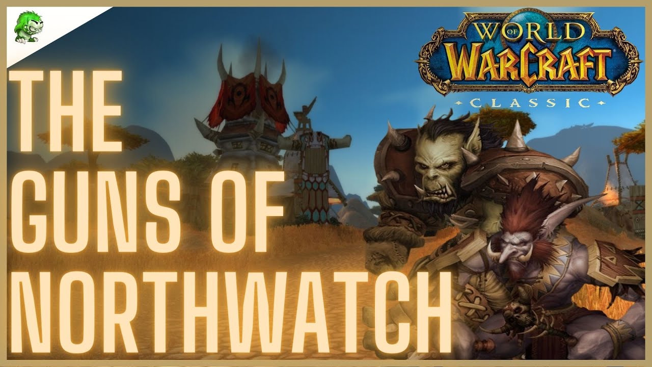 WoW Classic The Guns of Northwatch - YouTube
