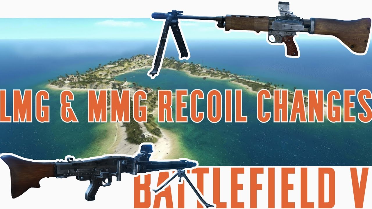 LMG & MMG Recoil Changes - Battlefield V - YouTube
