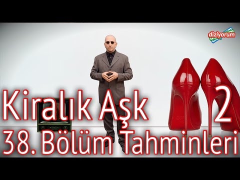 Kiralık Aşk  38. Bölüm 2. Fragman ve Tahminleri