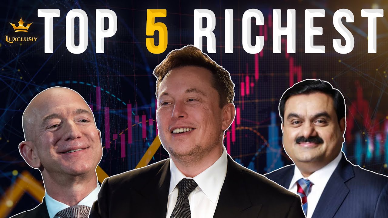 WHO ARE THE TOP 5 RICHEST PEOPLE ON THIS PLANET? | LuXclusiV - YouTube
