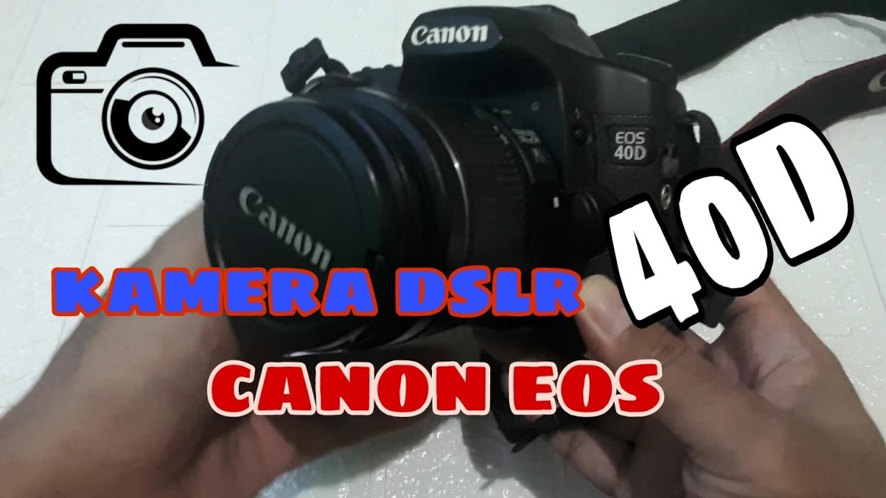 review kamera canon eos 40D | cara menggunakan canon eos 40D - YouTube