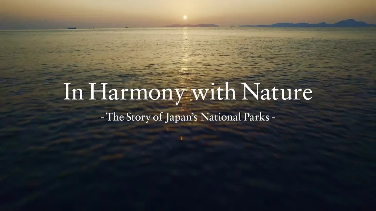 In Harmony with Nature | 日本の国立公園 - YouTube