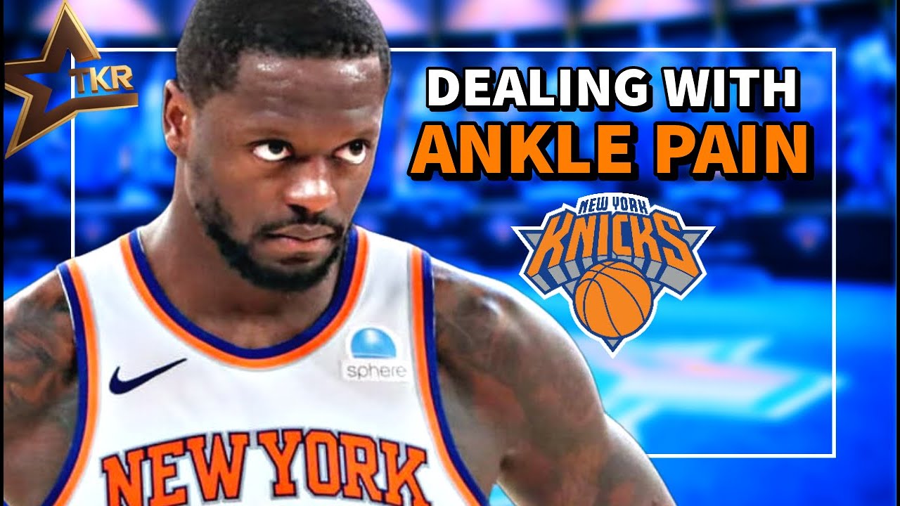 Randle Playing With SIGNIFICANT Ankle Pain - REFUSING To Rest, Jalen ...