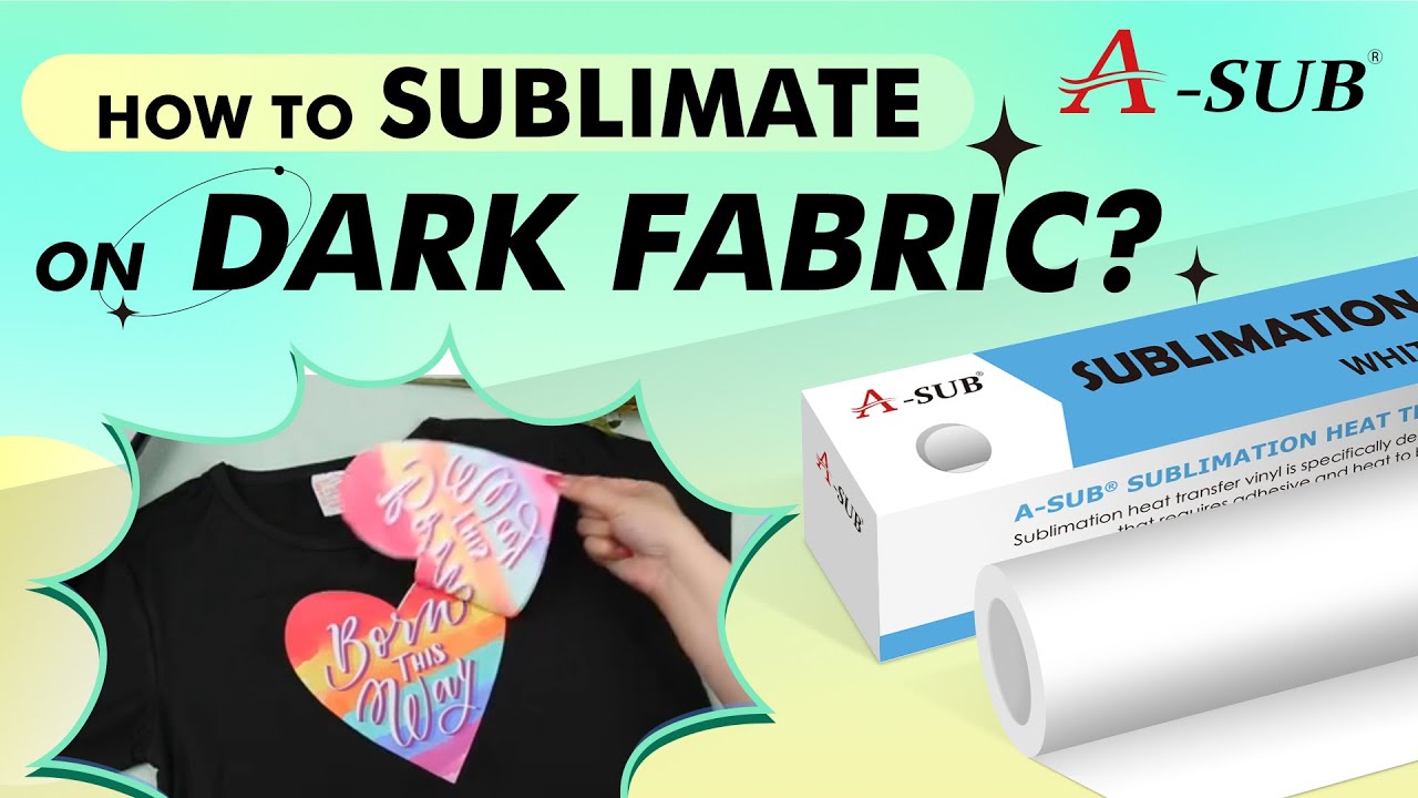How to Sublimate on Dark Fabric using A-SUB White Sublimation HTV - YouTube