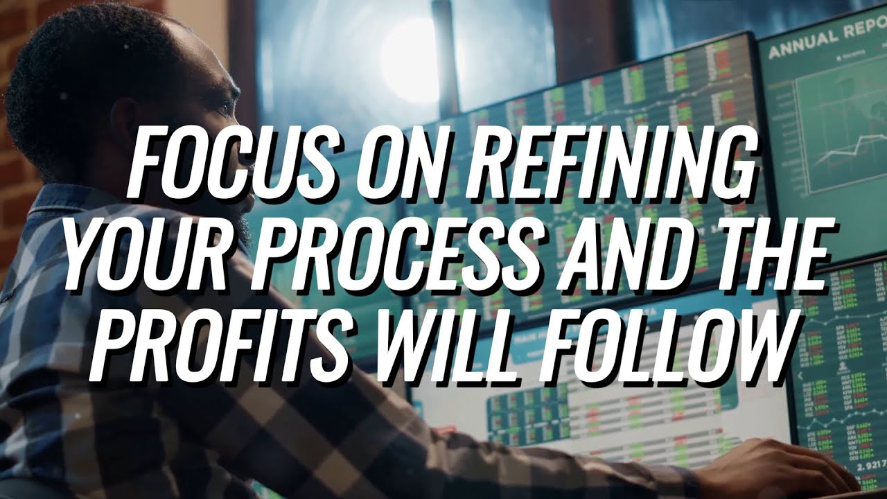 Process Over Outcome In Trading | Focus On The Process And The Profits ...