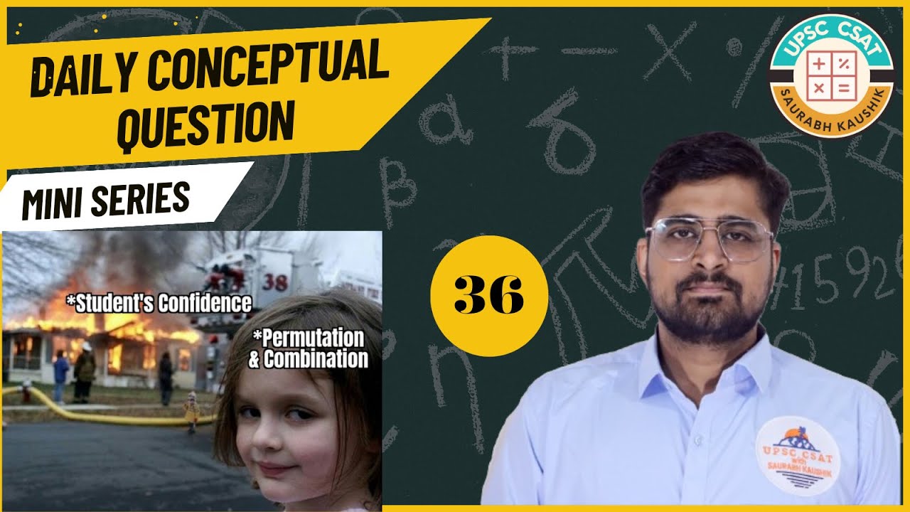Permutation And Combination Questions With Easy Conceptual Explanation Upsc Csat 2024 Math