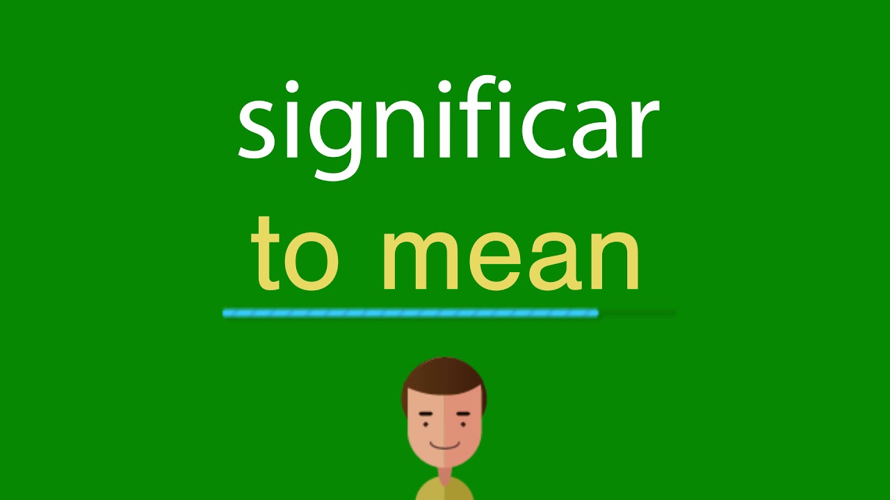 Como dizer significar em inglês - YouTube