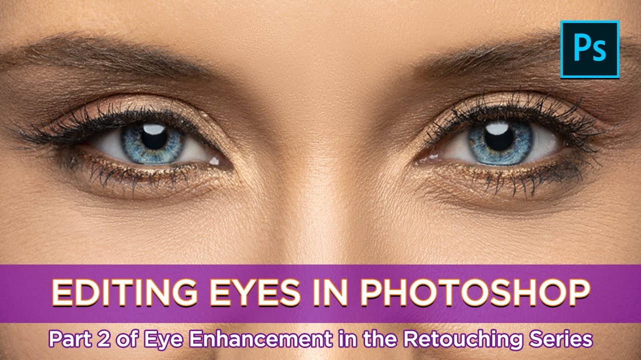 Adobe Photoshop Retouching Series - Editing Eyes Part 2 - YouTube