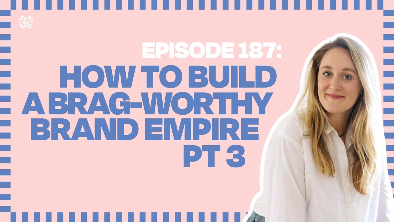 How to Build a Brag-worthy Brand Empire Pt 3 - [Ep.187] - YouTube