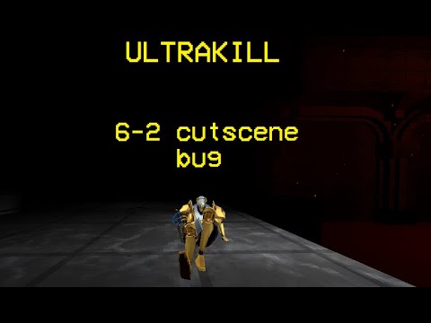 6-2 cutscene bug | ULTRAKILL - YouTube