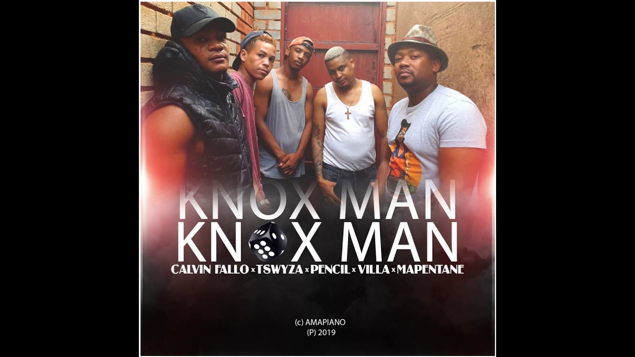 Calvin Fallo x Tswyza x Pencil x Villa x Mapentane - Knox Man - YouTube