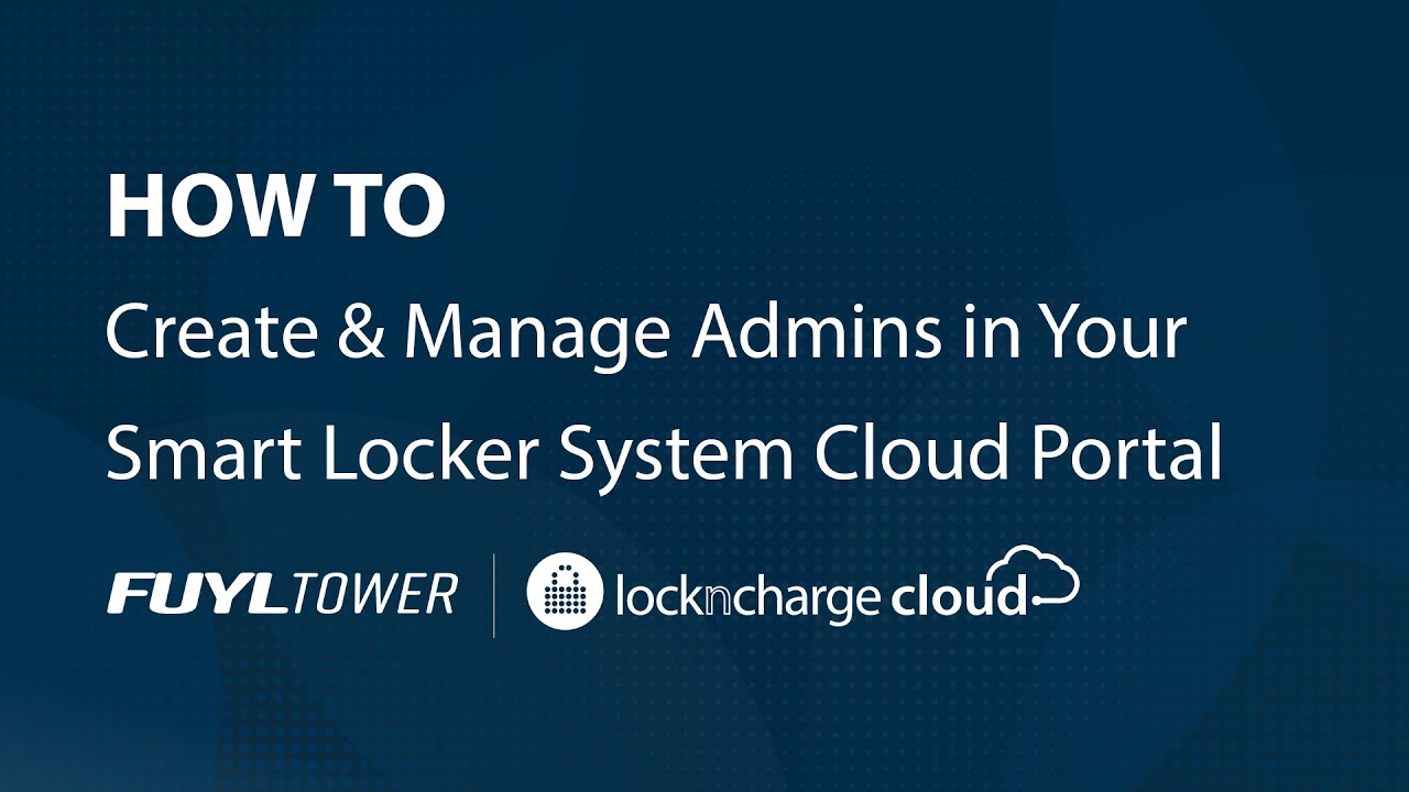 Smart Locker How To: Creating & Managing Admins in Your Smart Locker ...
