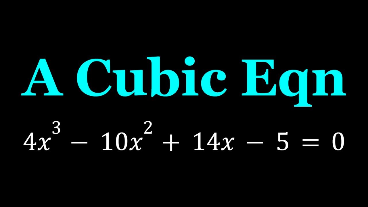 Solving The Cubic 4x 3 10x 2 14x 5 0 YouTube