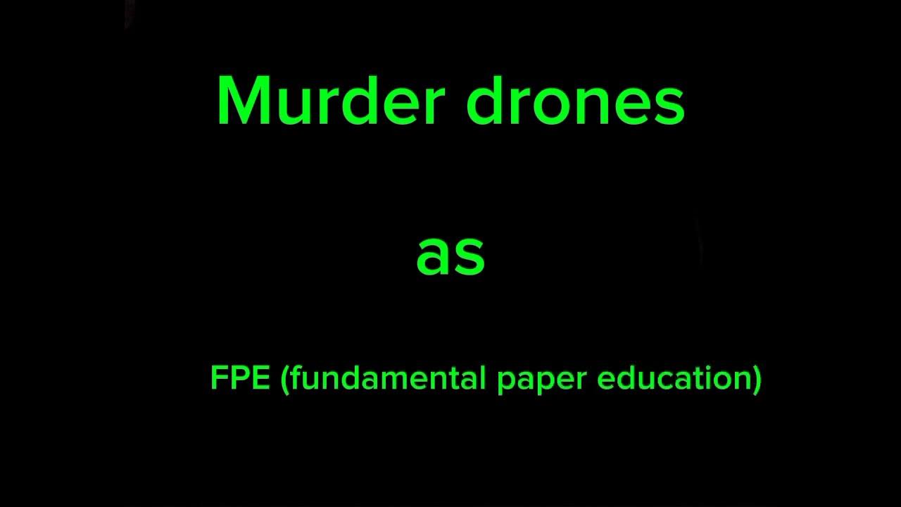 Murder Drones As Fpe Part 3 Youtube