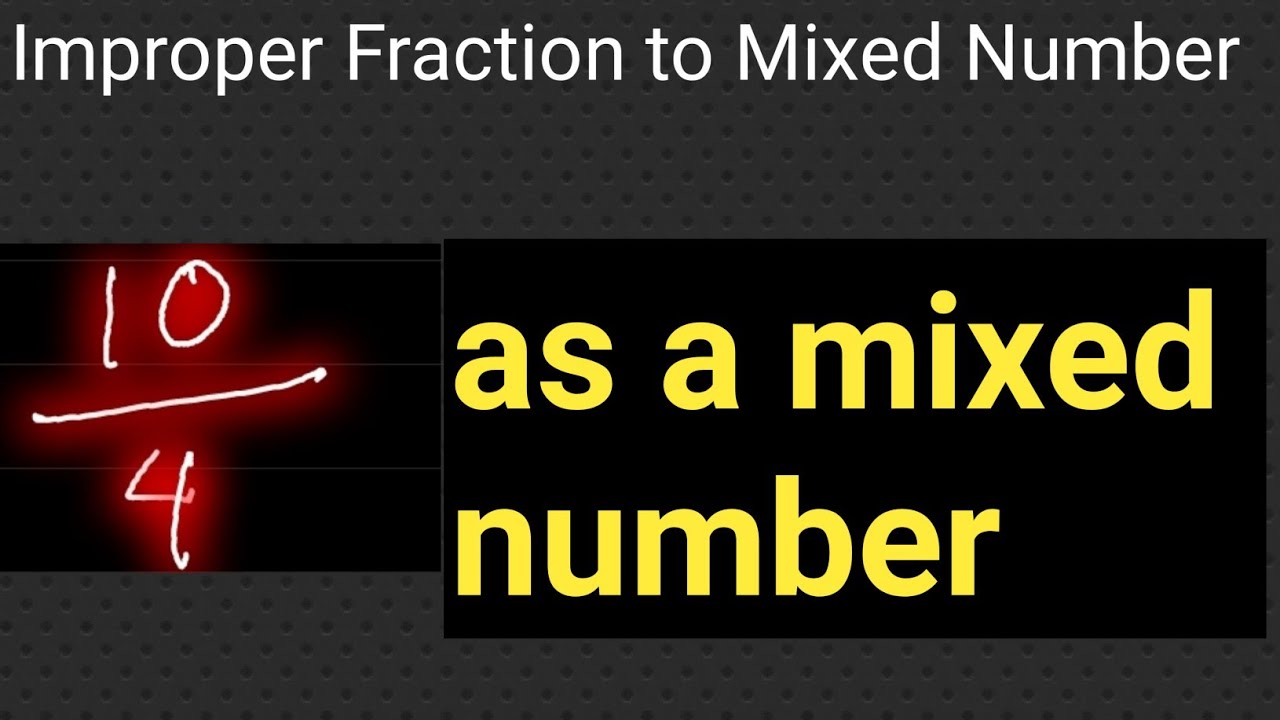 10 4 As A Mixed Number How Do You Write 10 4 As A Mixed Number