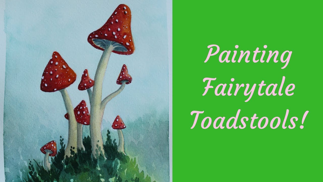 Painting Fairytale Toadstools in Watercolor - YouTube