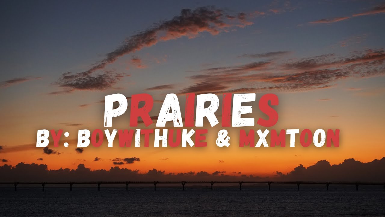 BoyWithUke - Prairies (Lyrics) Ft. mxmtoon - YouTube