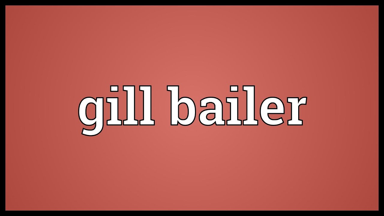 Gill bailer Meaning - YouTube
