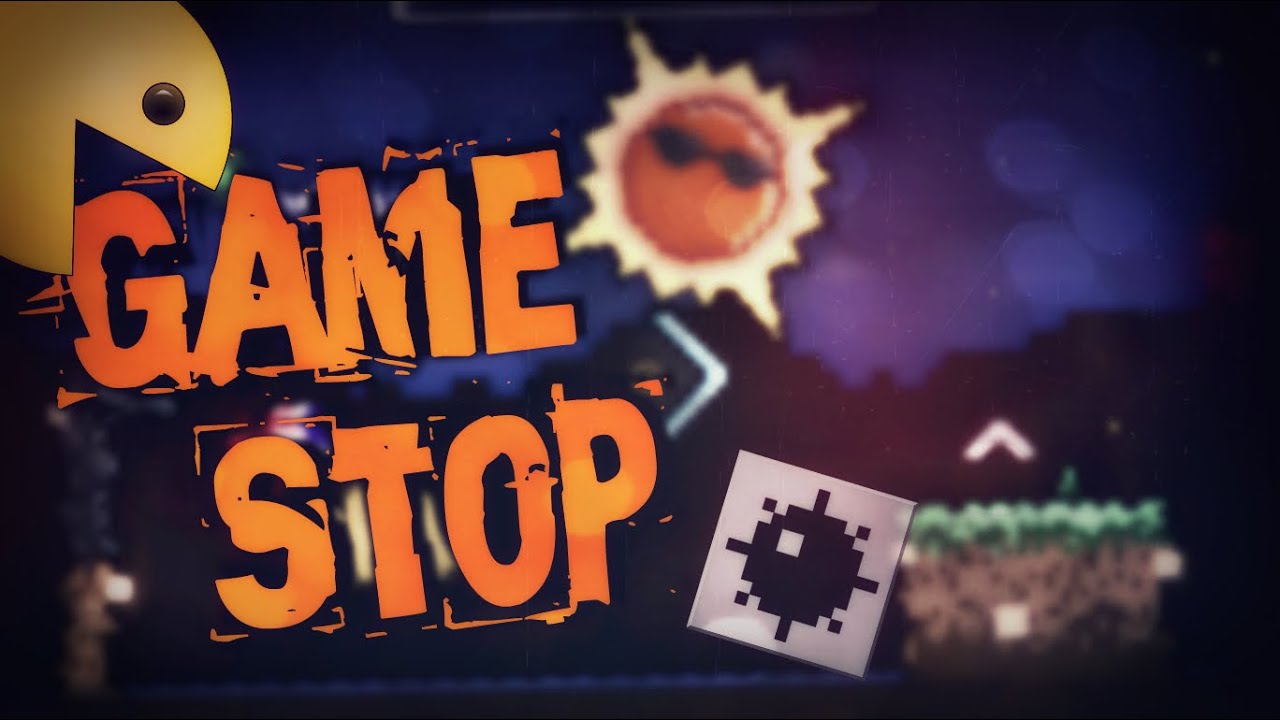 Geometry Dash: Game Stop by SaabS (me) - YouTube
