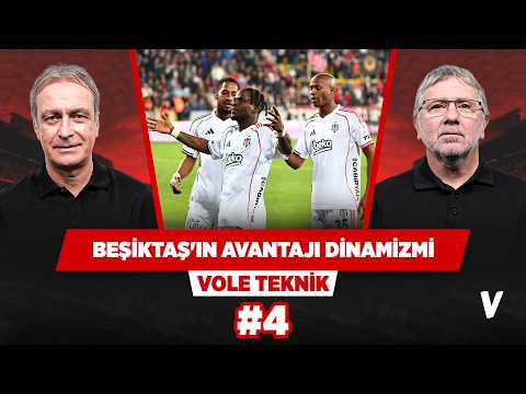 Beşiktaş derbide istediğini yapmaya daha yakın taraf | Önder Özen, Metin Tekin | VOLE Teknik #4