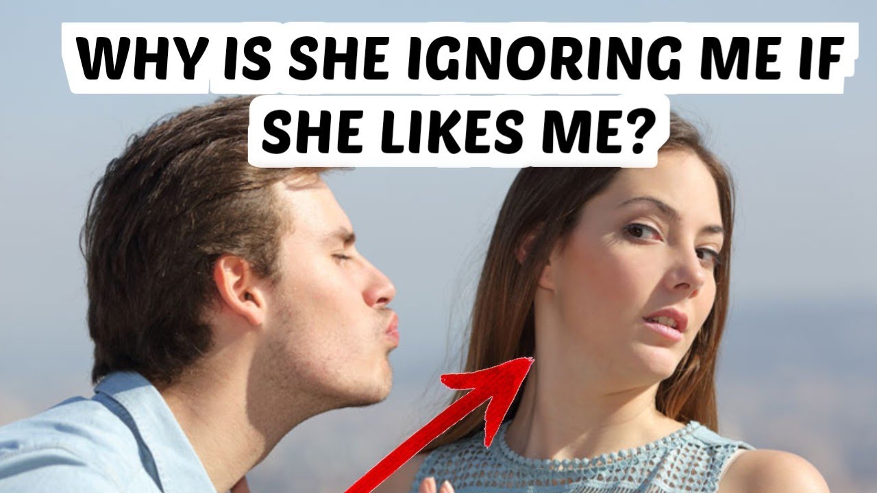WHY IS SHE IGNORING ME IF SHE LIKES ME? | psychological facts about ...