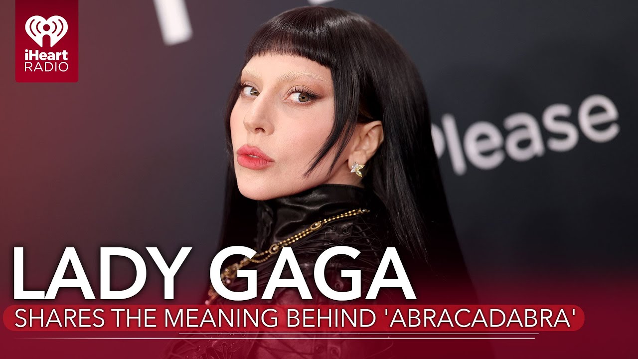 Lady Gaga Shares The 'Resilient' Meaning Behind New Song 'Abracadabra ...