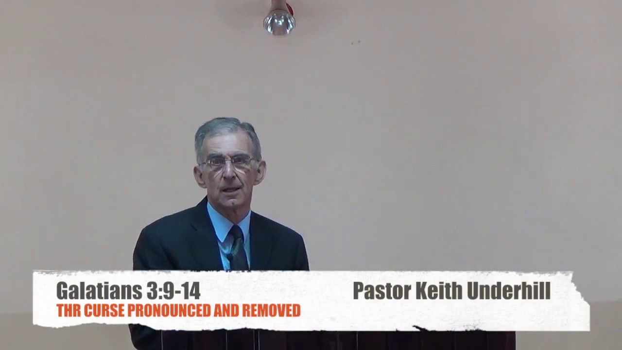 The Curse Pronounced and Removed (Galatians3:9-14) - Pastor Keith ...