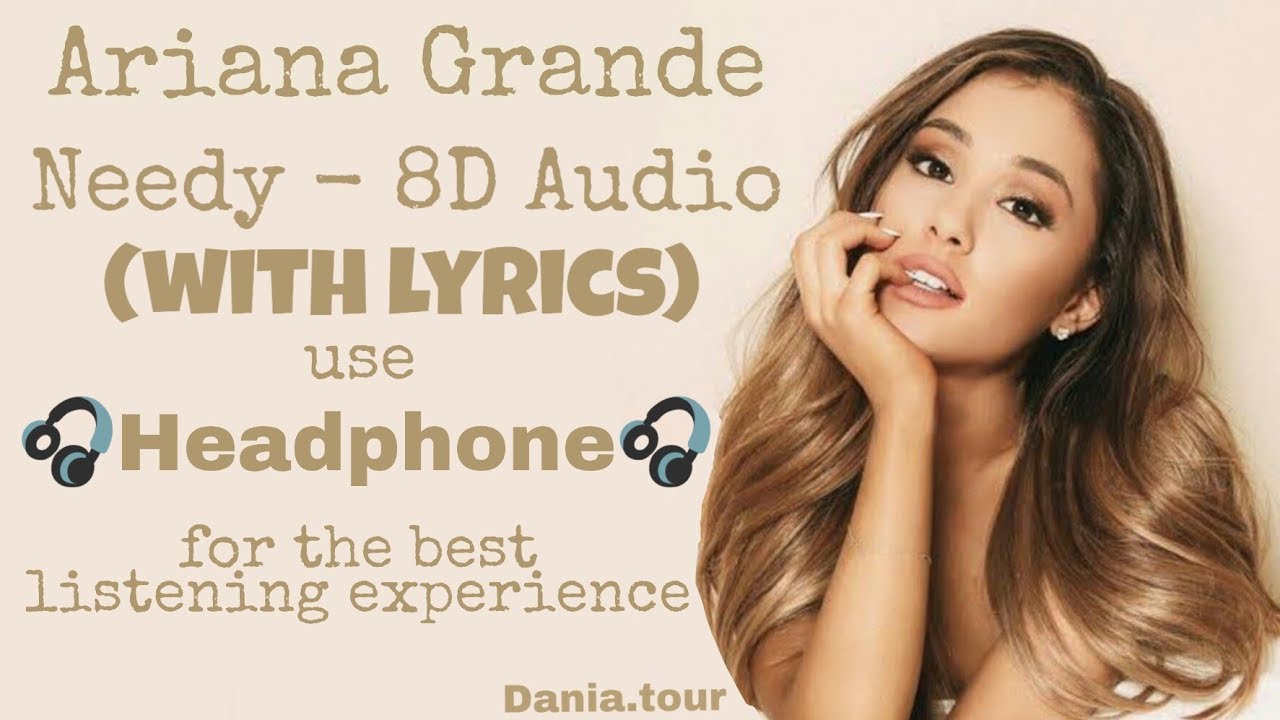 Needy Ariana Grande Lyrics Meaning – CASZ