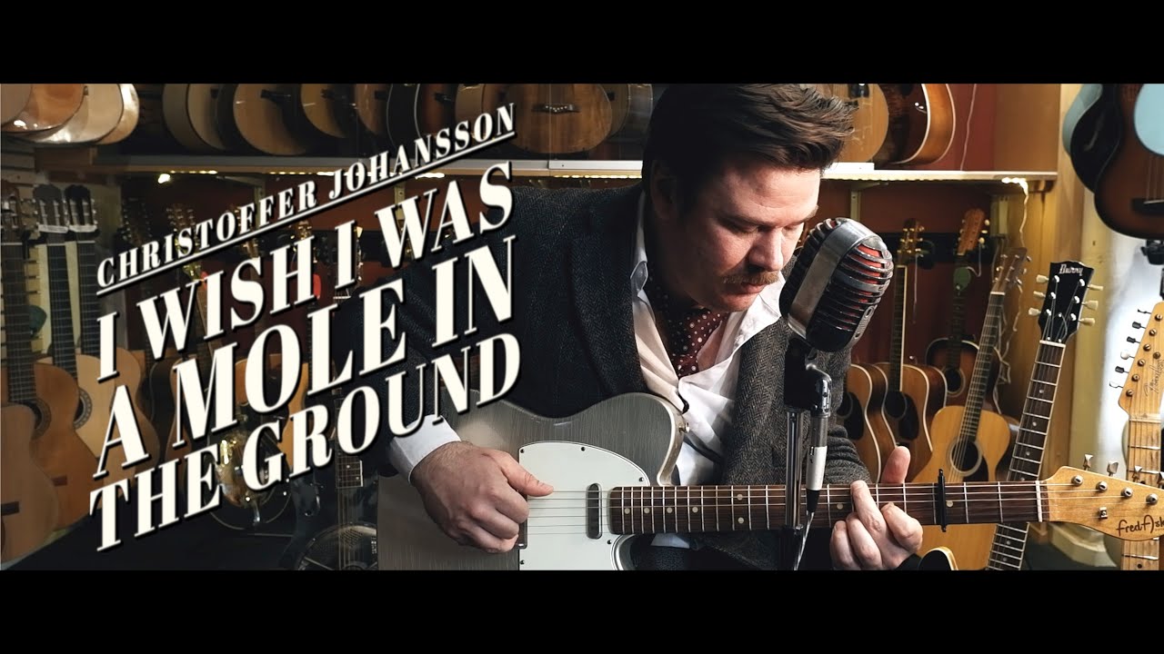 Christoffer Johansson - I Wish I Was A Mole In The Ground - YouTube