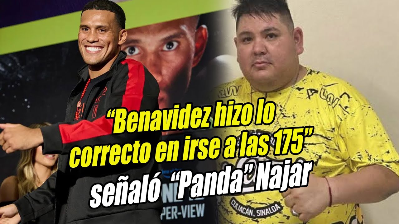 "Panda" Najar EXPLICA POR QUE Davidad Benavidez HIZO LO CORRECTO en ...