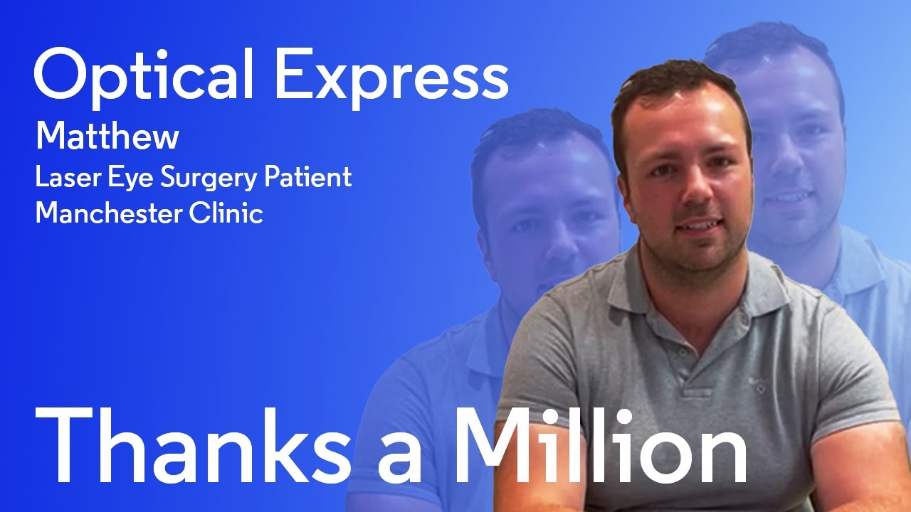 Matthew's Laser Eye Surgery | Thanks a Million | Optical Express - YouTube
